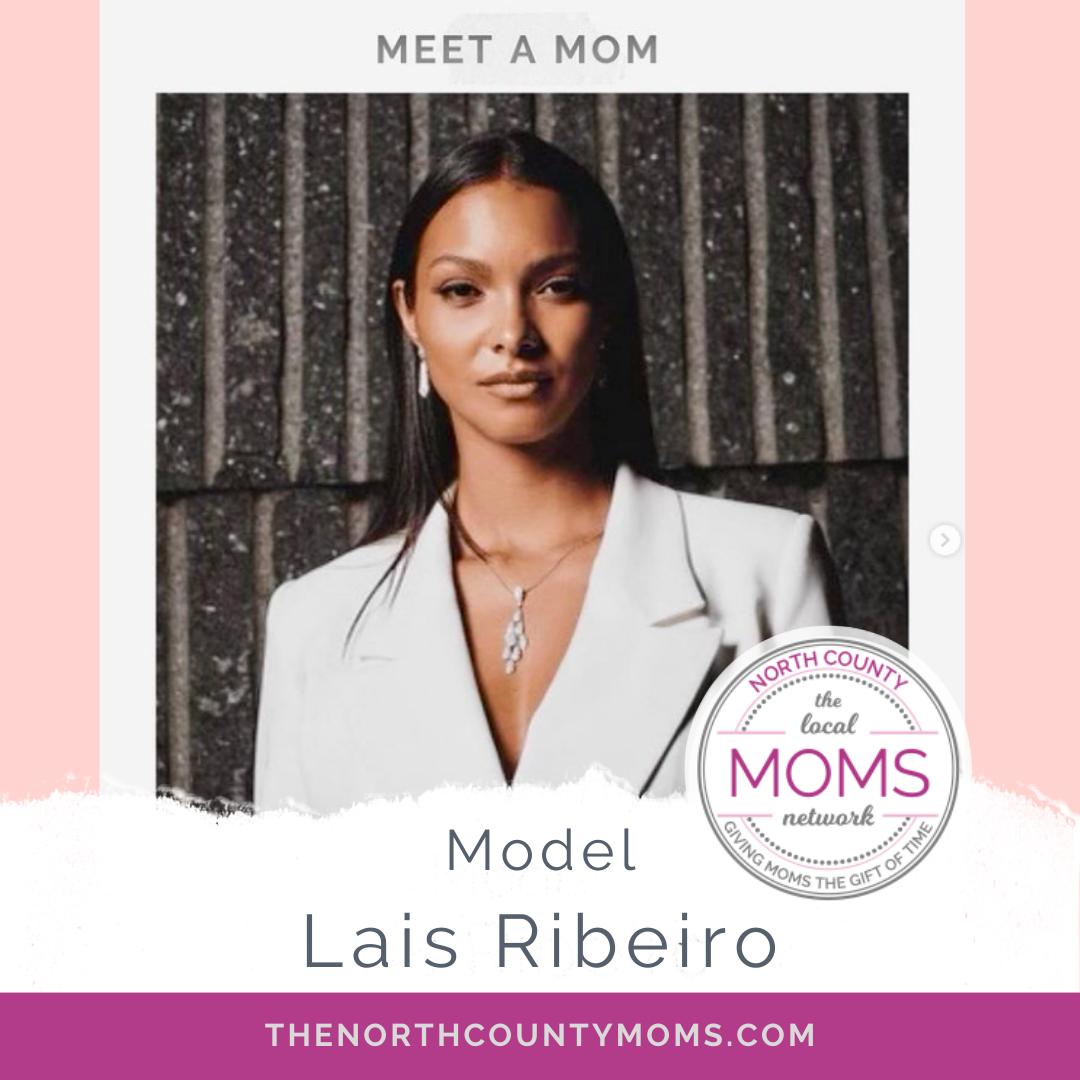 Meet a Mom — Model Lais Ribeiro - The North County Moms